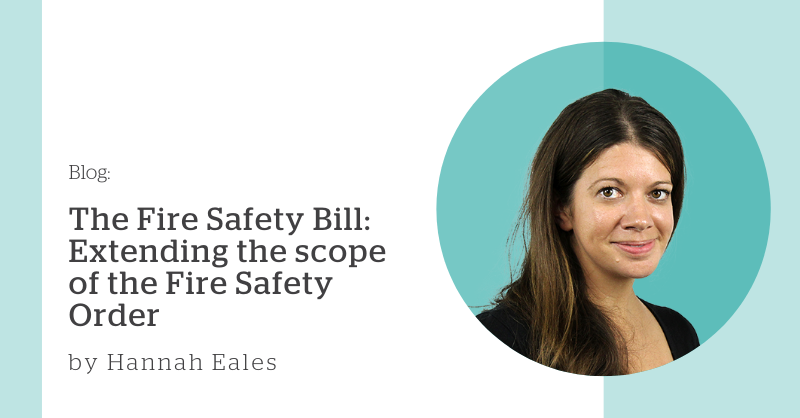 The Fire Safety Bill: Extending the scope of the Fire Safety Order ...