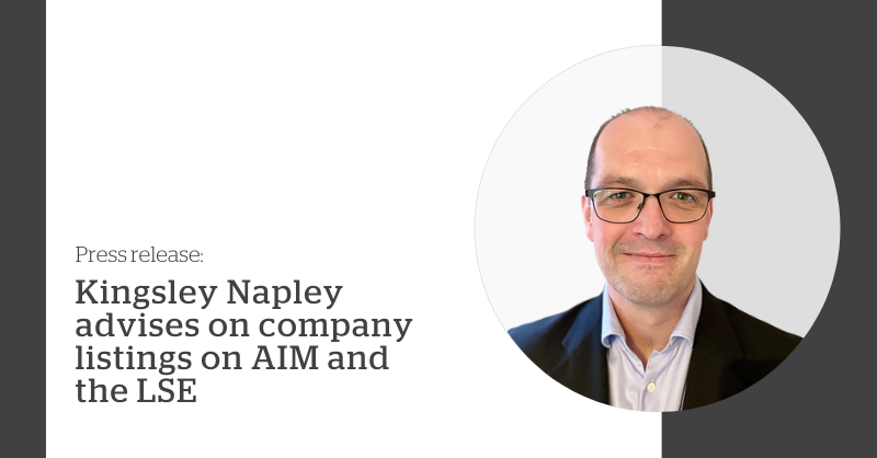 Press release: Kingsley Napley advises on company listings on AIM and ...