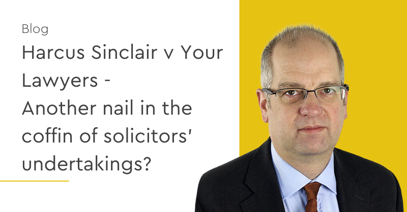 Harcus Sinclair v Your Lawyers - Another nail in the coffin of ...