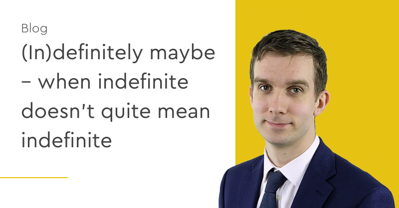(In)definitely maybe – when indefinite doesn’t quite mean indefinite ...