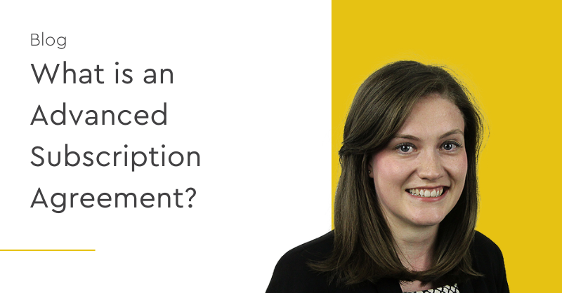 What is an Advanced Subscription Agreement? | Corporate and Commercial ...