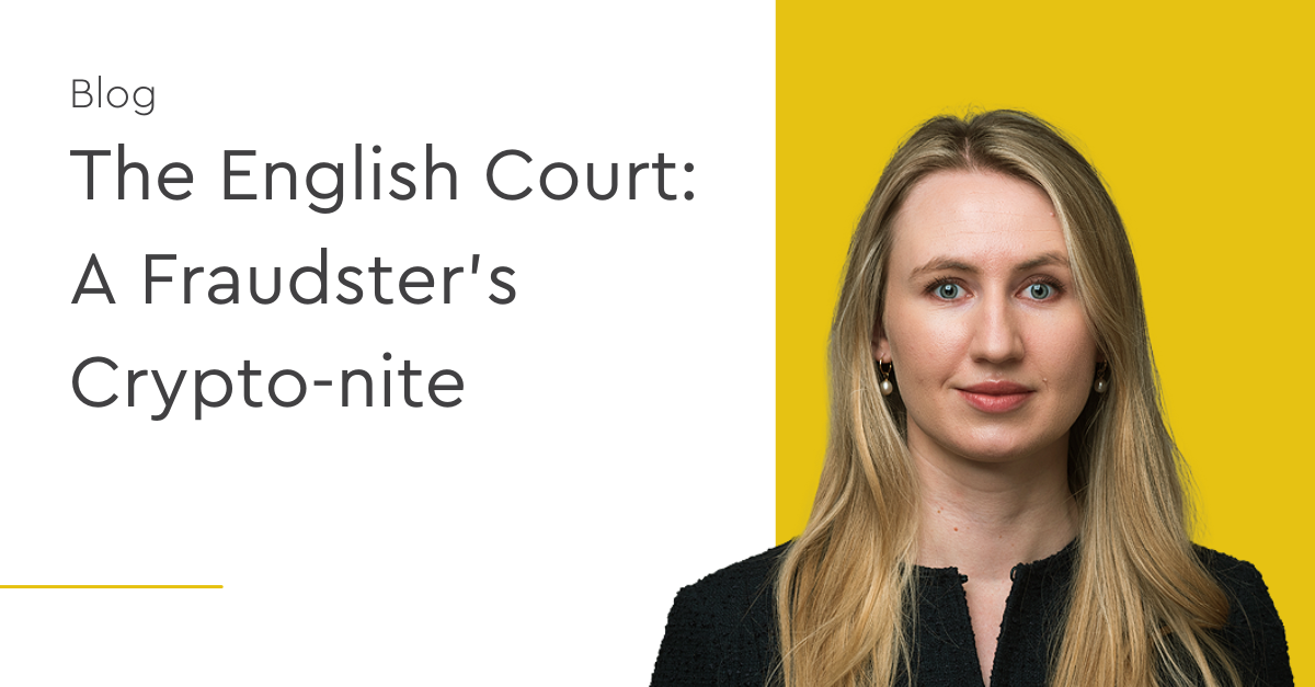 The English Court: A Fraudster’s Crypto-nite | Dispute Resolution Law Blog | Kingsley Napley