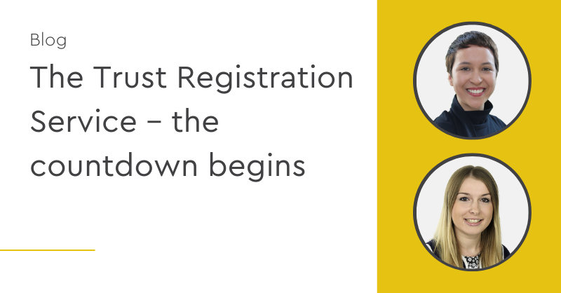 The Trust Registration Service – the countdown begins | Private Client ...