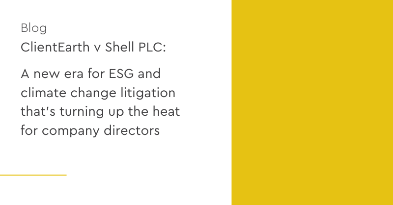 ClientEarth v Shell PLC: A new era for ESG and climate change ...