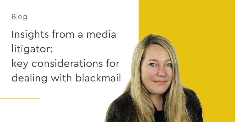 Insights from a media litigator: key considerations for dealing with blackmail | Dispute ...