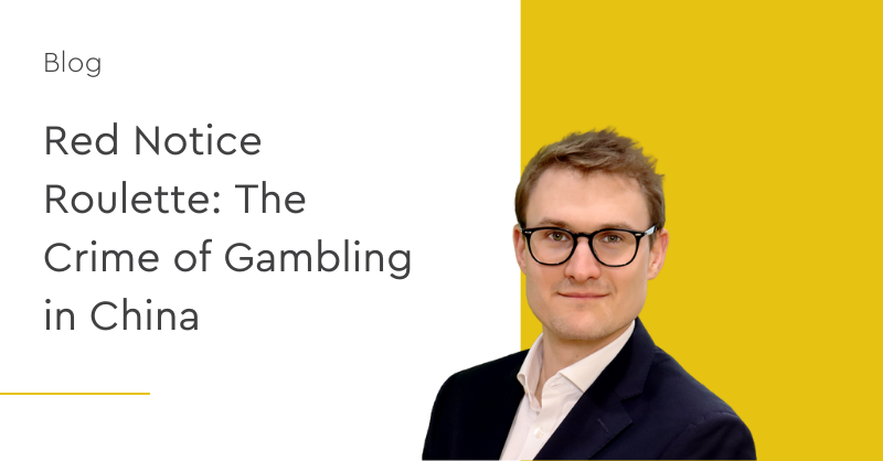 Red Notice Roulette: The Crime of Gambling in China | Criminal Law Blog ...
