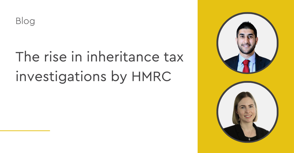 The rise in inheritance tax investigations by HMRC | Dispute Resolution Law Blog | Kingsley Napley