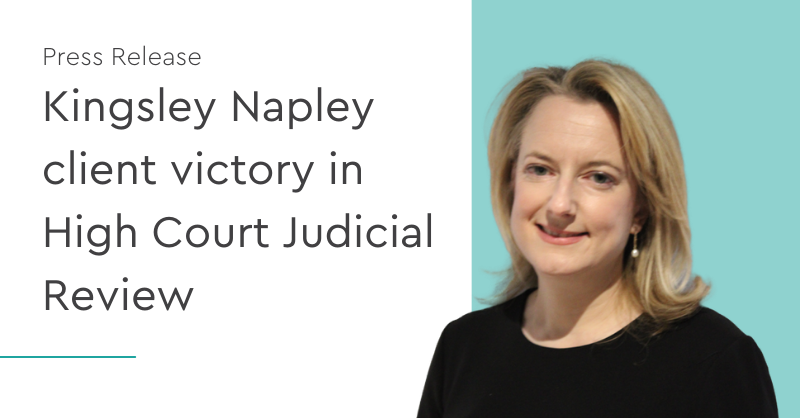 Kingsley Napley client victory in High Court Judicial Review | Law News | Kingsley Napley