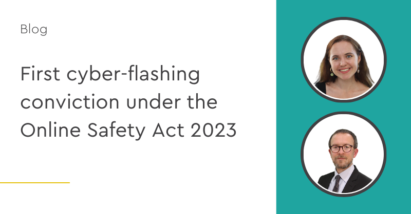 First cyber-flashing conviction under the Online Safety Act 2023 | Criminal Law Blog | Kingsley ...