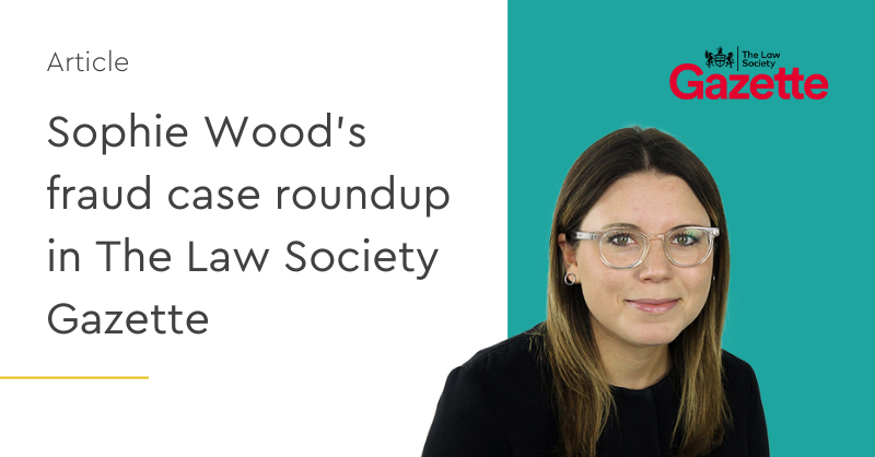 Fraud case roundup | Criminal Law Blog | Kingsley Napley