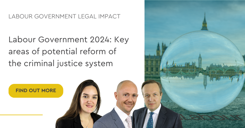 Labour Government 2024: Key areas of potential reform of the criminal justice system | Criminal ...