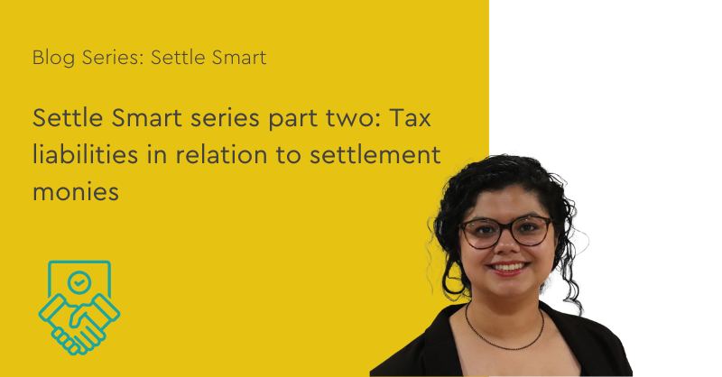 Settle Smart series part two: Tax liabilities in relation to settlement monies | Dispute ...