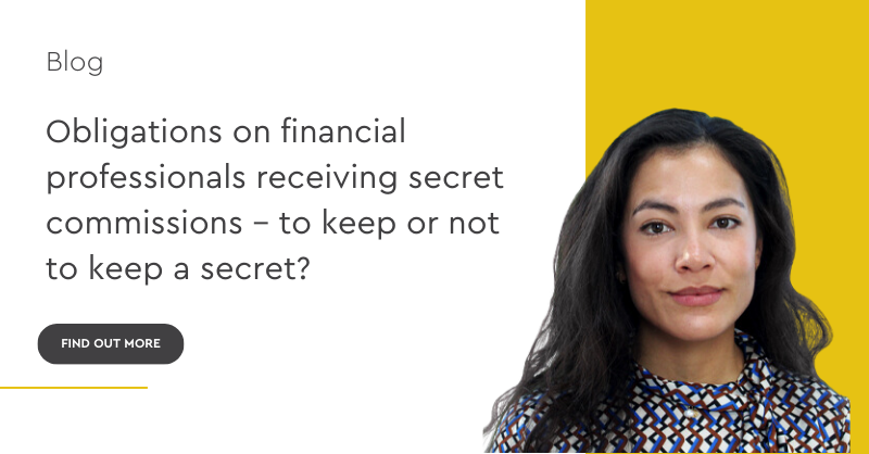 Obligations on financial professionals receiving secret commissions – to keep or not to keep a ...