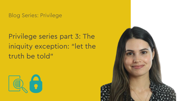 Privilege series part 3: The iniquity exception: “let the truth be told ...