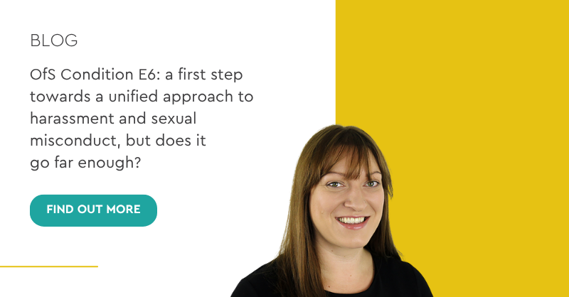 OfS Condition E6: a first step towards a unified approach to harassment and sexual misconduct ...