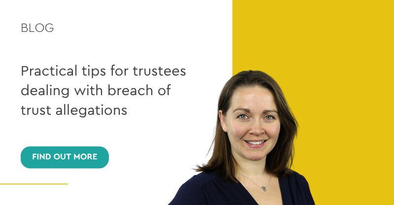 Practical tips for trustees dealing with breach of trust allegations ...